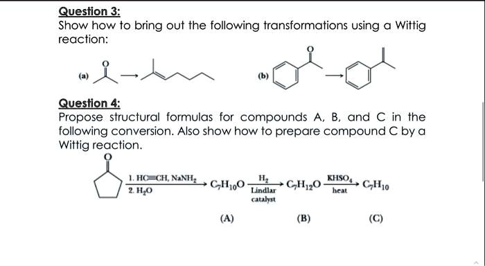 SOLVED: Question 3: Show how to bring out the following transformations using a Wittig reaction ...