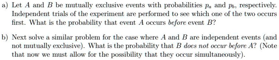 SOLVED:Let A and B be mutually exclusive events with probabilities pa ...