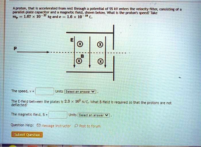 SOLVED: A proton, that is accelerated from rest through a potential of 55 kV, enters the ...
