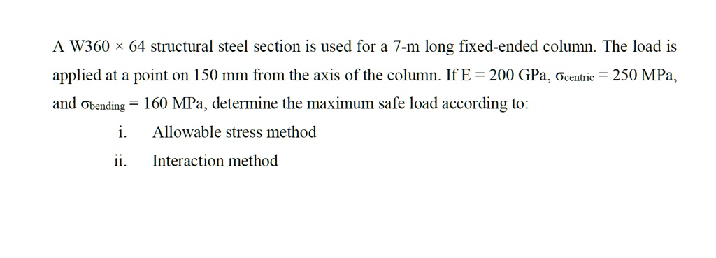 SOLVED: A W360 64 structural steel section is used for a 7-m long fixed ...