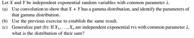 let x and y independent exponential random variables with common parameter use convolution t0 ...