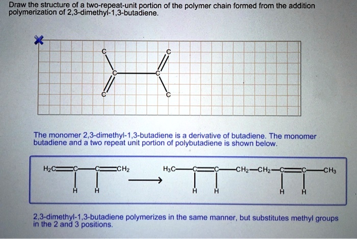 SOLVED: Draw the structure of two-repeat-unit portion of the polymer chain formed from the ...