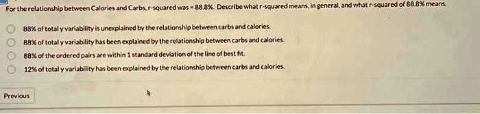 SOLVED: For the relationship between Calories and Carbs, (r)-squared ...