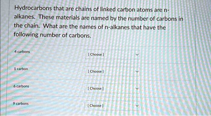 SOLVED: Hydrocarbons that are chains of linked carbon atoms are n ...