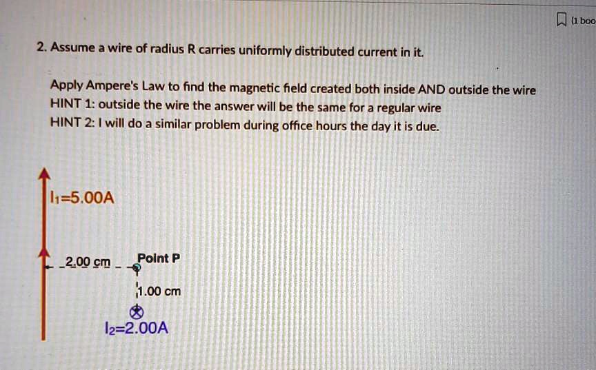 SOLVED: (1 boo 2. Assume a wire of radius R carries uniformly ...