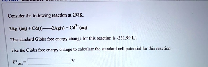 consider the following reaction at 298k 2agtaq cds 2ags cataq the standard gibbs free energy ...