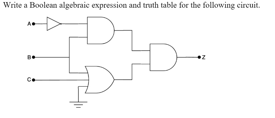Solved Write A Boolean Algebraic Expression And Truth Table For The Following Circuit 6662