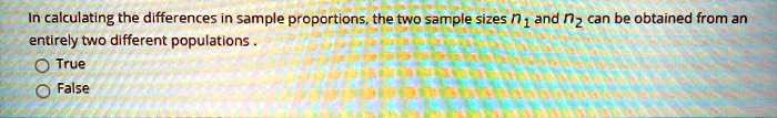 SOLVED: Calculating the differences in sample proportions, the two ...