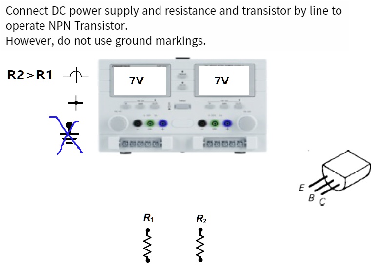 Connect DC power supply and resistance and transistor by line to ...