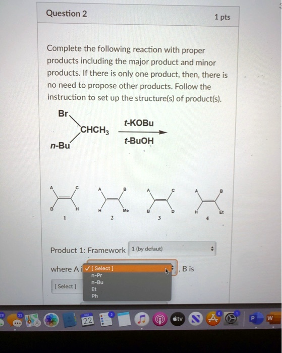 SOLVED: Question 2 pts Complete the following reaction with proper ...