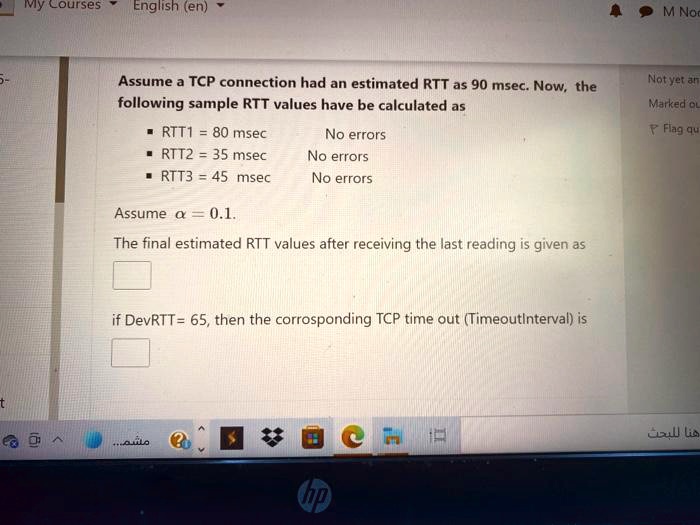 Video Solution Assume A Tcp Connection Had An Estimated Rtt Of 90 Msec Now The Following