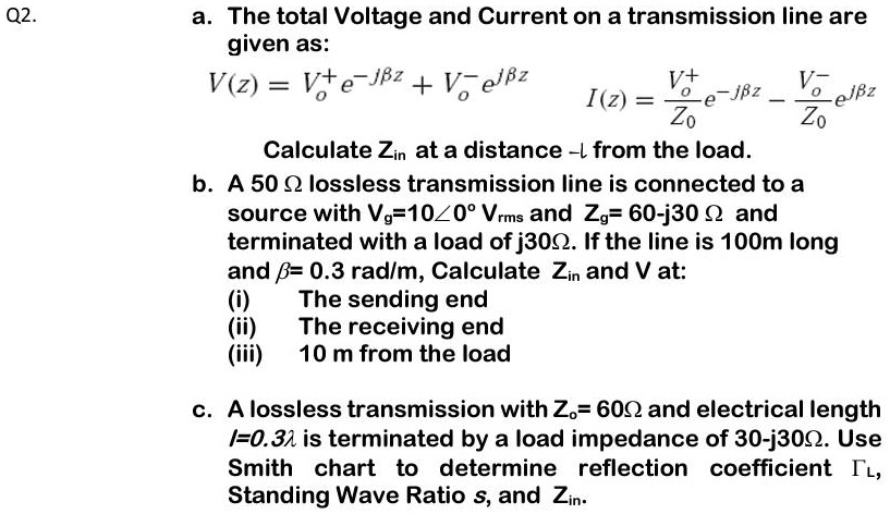 SOLVED: a. The total Voltage and Current on a transmission line are given as: V = Z * I ...