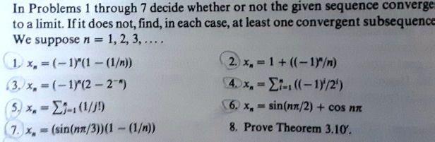SOLVED: In Problems 1 through 7, decide whether or not the given sequences converge to a limit ...