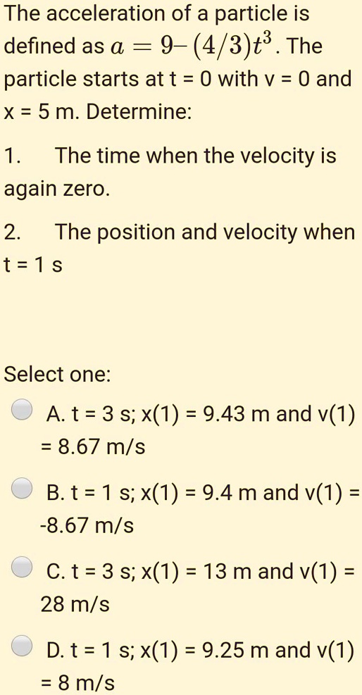 the acceleration of a particle is defined as 9 438 the particle starts at t 0 with v 0 and x 5 m ...
