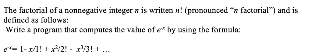 The factorial of a nonnegative integer n is written n! (pronounced 'n ...