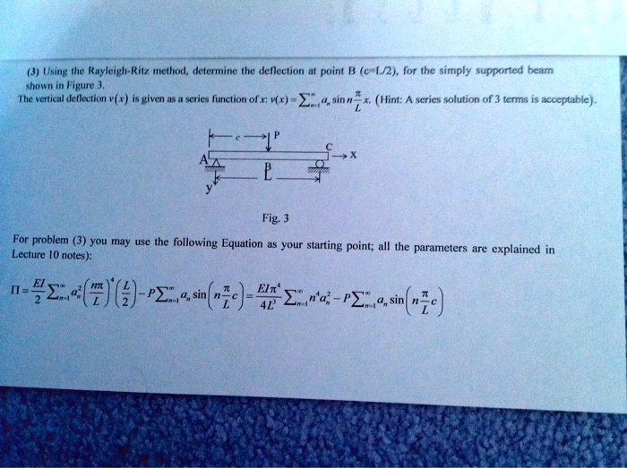 (3) Using the Rayleigh-Ritz method, determine the deflection at point B (c = L/2), for the ...