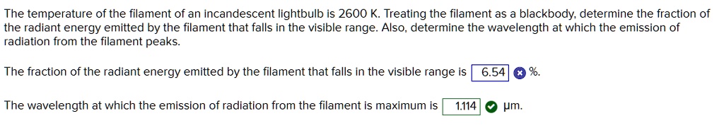 SOLVED: The temperature of the filament of an incandescent lightbulb is ...