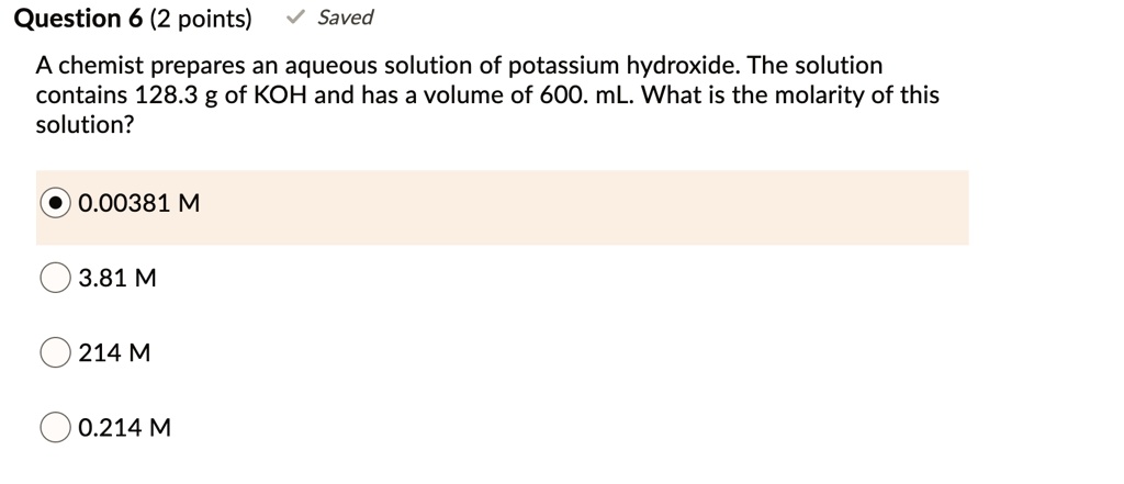 question 6 2 points saved a chemist prepares an aqueous solution of potassium hydroxide the ...