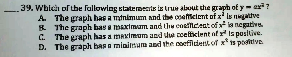 SOLVED: 39. Which ofthe following statements is true about the graph ... SOLVED: 39. Which ofthe following statements is true about the graph ...
