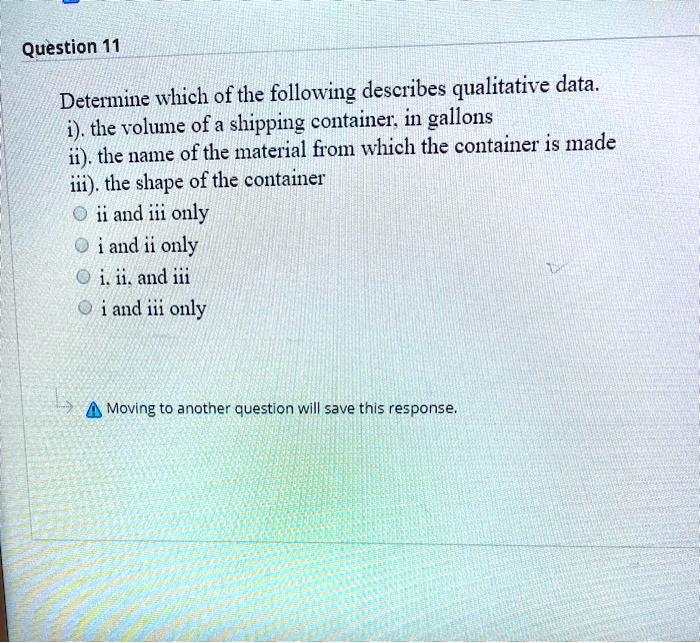 question 11 determine which of the following describes qualitative data ...