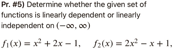Solved Pr 5 Determine Whether The Given Set Of Functions Is