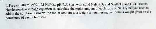 SOLVED: Prepare 100 ml of 0 M NaPOA, pH 7.5 . Start with solid NaHPO ...