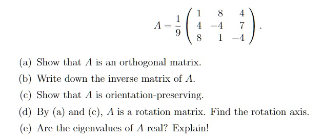 SOLVED: ( Show that A is an orthogonal matrix: Write down the inverse ...