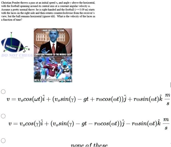 Christian Ponder throws a pass at an initial speed vo and angle γ above ...