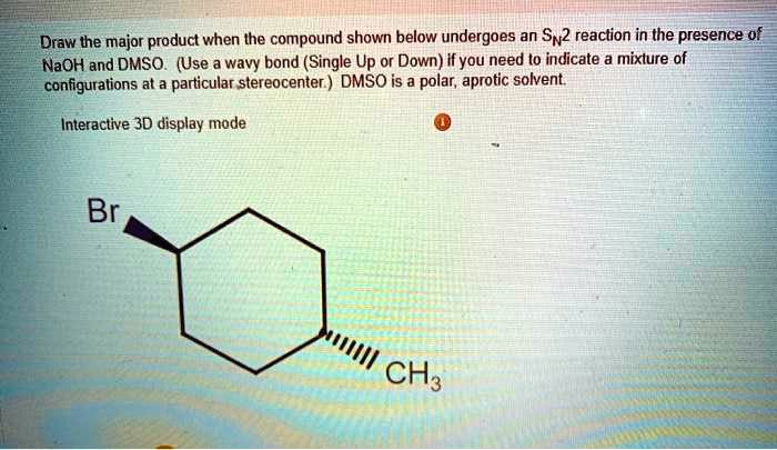 draw the major product when the compound shown below undergoes a s2 ...