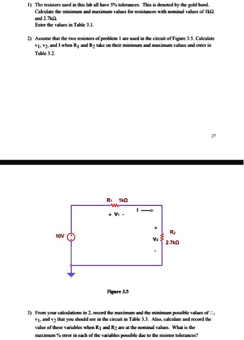 1) The resistors used in this lab all have 5% tolerances. This is denoted by the gold band ...
