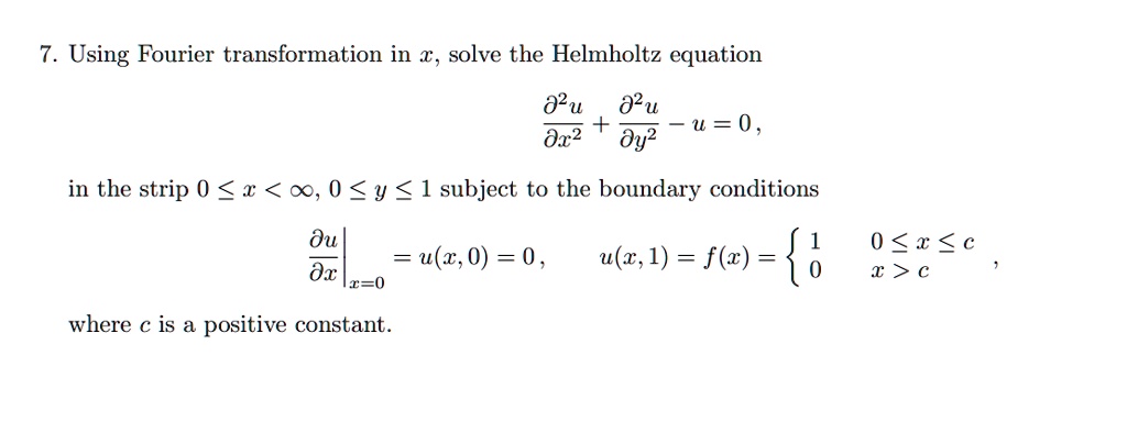 7. Using Fourier transformation in x, solve the Helmholtz equation (∂^2 ...