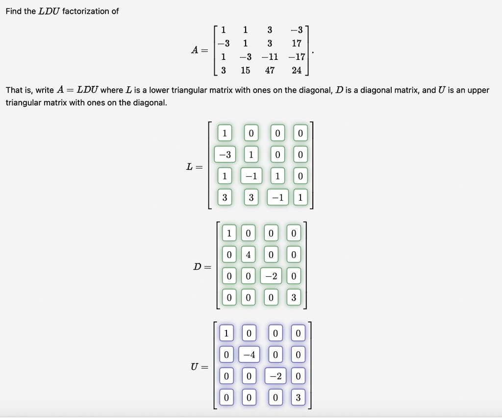 SOLVED: Find the IDU factorization of 1 3 3 3 1 3 17 1 3 11 17 3 15 47 ...