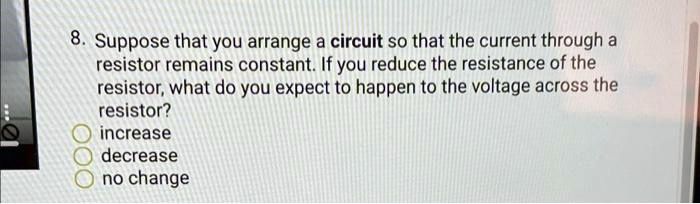 SOLVED: Suppose that you arrange a circuit so that the current through a resistor remains ...