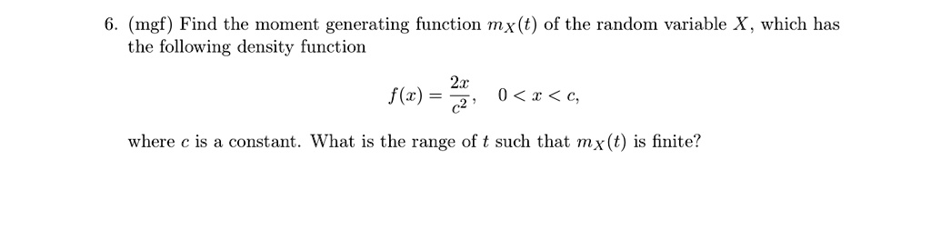 Solvedmgf Find The Moment Generating Function Mxt Of The Random Variable X Which Has The