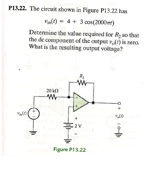 P13.22. The circuit shown in Figure P13.22 has vin(t) = 4 + 3 cos(2000π t) Determine the value ...