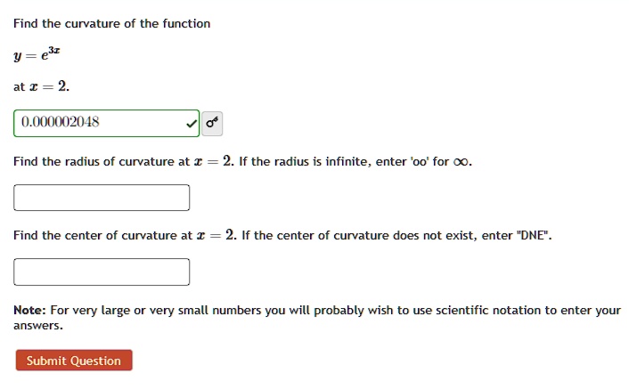SOLVED: Find the curvature of the function y=e3z at =2. 0.000002048 Find the radius of curvature ...