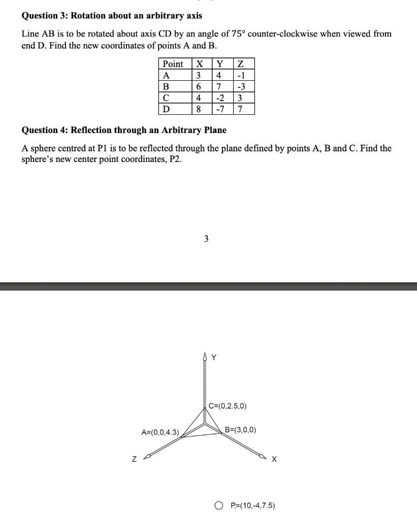 SOLVED: Question 3: Rotation about an arbitrary axis Line AB is to be rotated about axis CD by ...