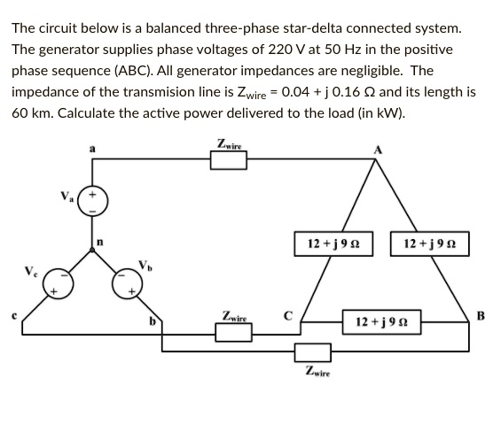 The circuit below is a balanced three-phase star-delta connected system ...