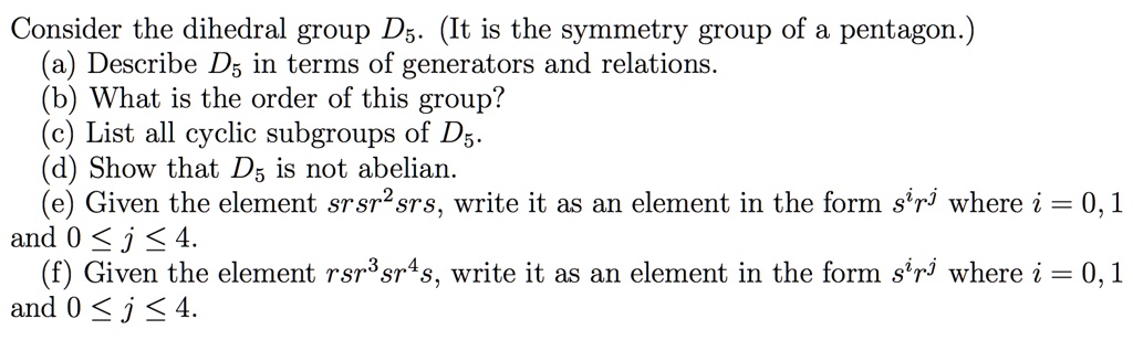 SOLVED: Consider the dihedral group D5: (It is the symmetry group of a ...