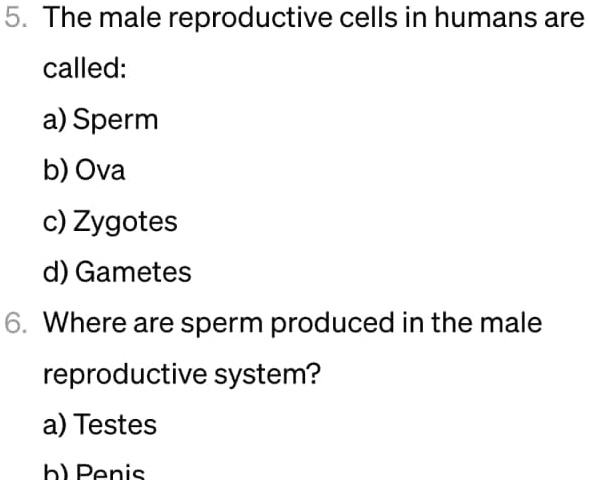 5. The male reproductive cells in humans are called: a) Sperm b) Ova c ...