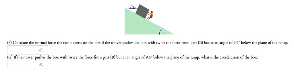 calculate the normal force the ramp exerts on the box ifthe mover ...