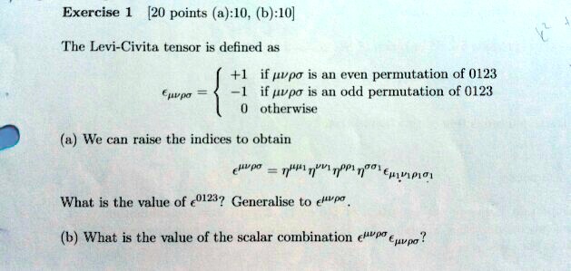 [GET ANSWER] Exercise 1 [20 points (a):10, (b):10] The Levi-Civita ...