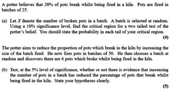 potter believes that 2090 of pots break whilst being fired in kiln pots ...