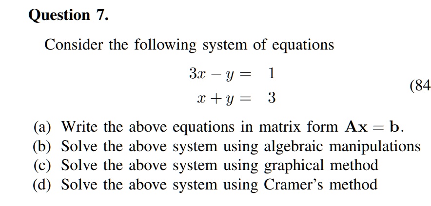 SOLVED:Question 7. Consider the following system of equations 3x = y = 1 x + y = 3 84 a Write ...