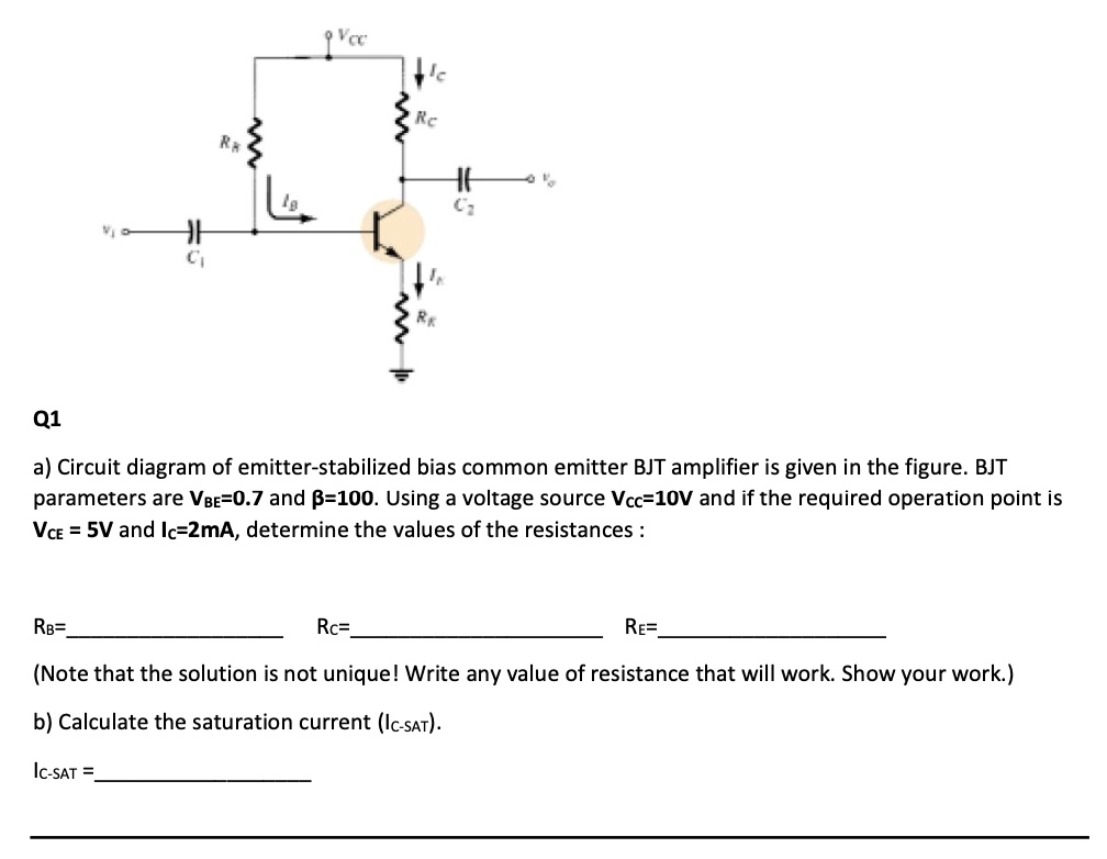 Q1 a) Circuit diagram of emitter-stabilized bias common emitter BJT ...