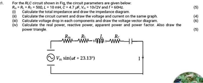 SOLVED: For the RLC circuit shown in Fig. 1, the circuit parameters are ...
