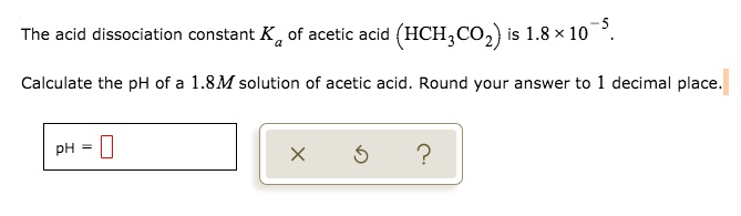 the acid dissociation constant k of acetic acid hchc c02 is 18 10 ...