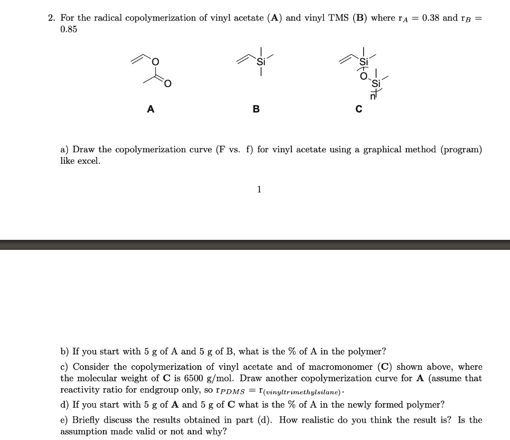 2. For the radical copolymerization of vinyl acetate (A) and vinyl TMS ...