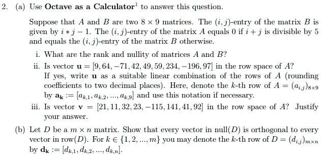 Solved A Use Octave Calculator To Answer This Question Suppose That A And B Are Two 8 X 9 6667