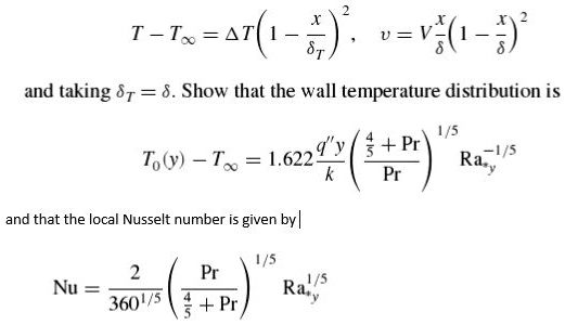 T - T∞ = Δ T ( 1 - (x)/())^2, v = V (x)/(δ)( 1 - (x)/(δ))^2 and taking ...
